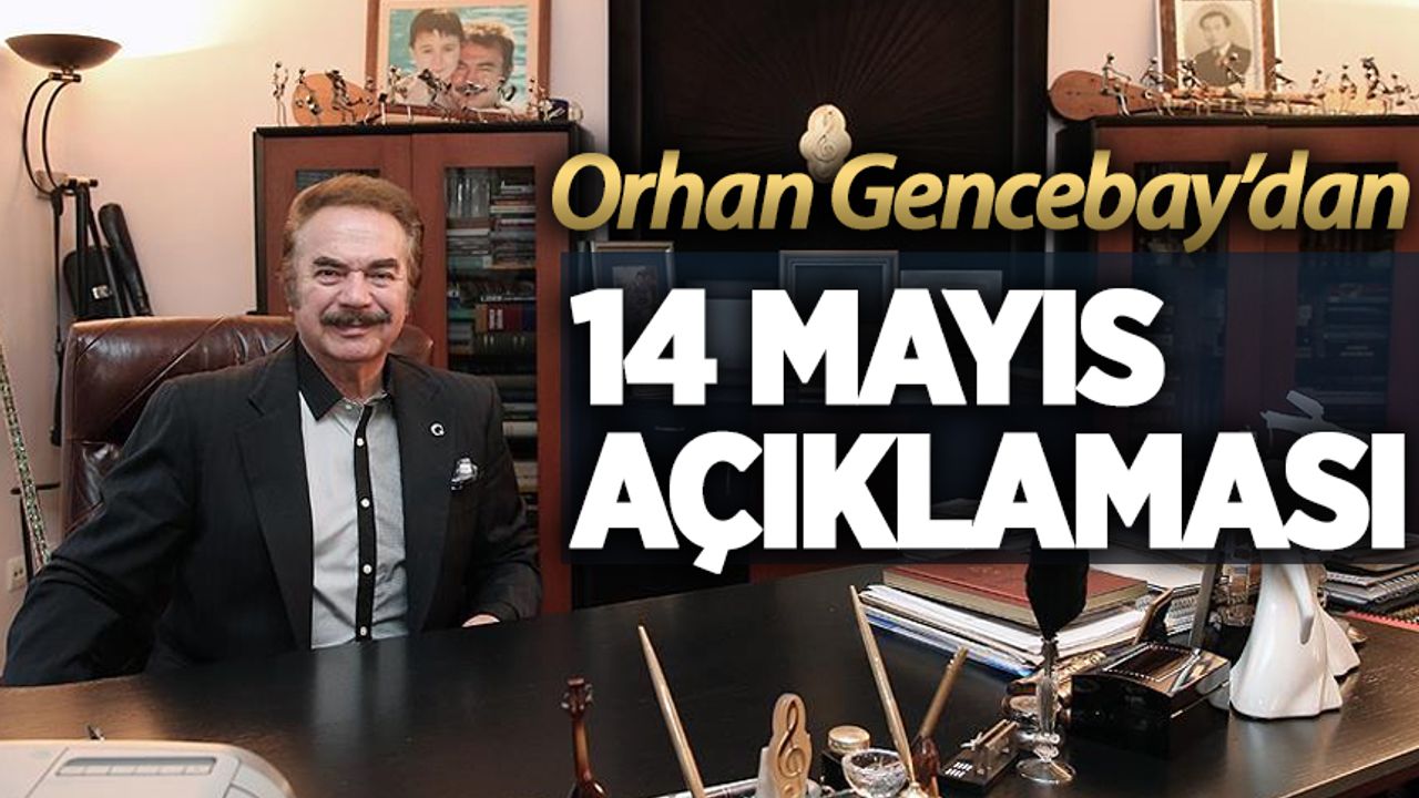 Orhan Gencebay'dan 14 Mayıs açıklaması - Habervakti, son dakika haber ...