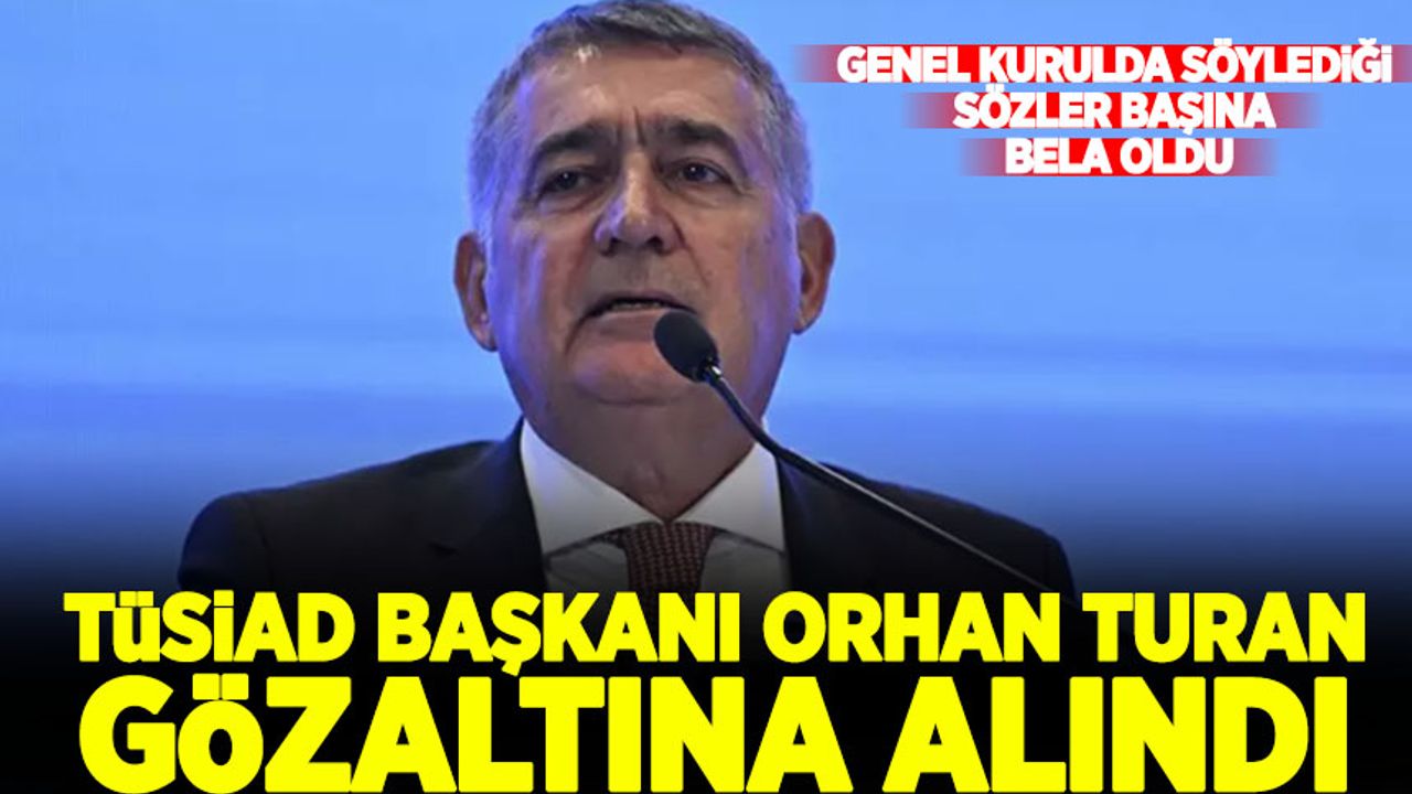 TÜSİAD Başkanı Orhan Turan'a soruşturma başlatıldı - Habervakti, son ...