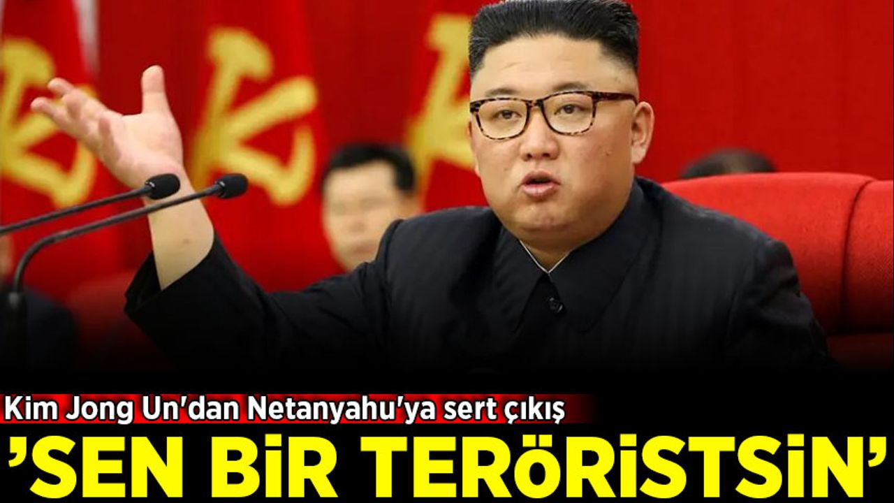 Kim Jong Un'dan Netanyahu'ya sert çıkış: 'sen bir teröristsin ...