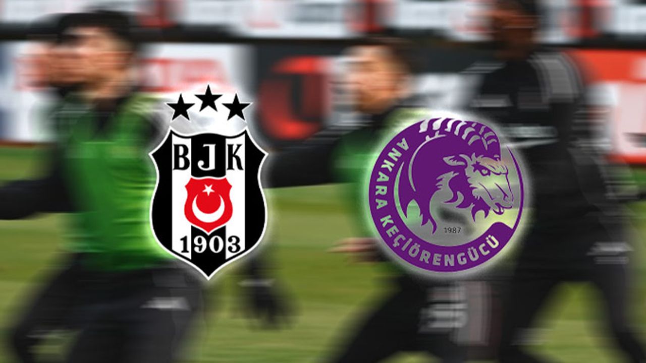 Beşiktaş-Keçiörengücü: Muhtemel11'ler - Habervakti, son dakika haber ...