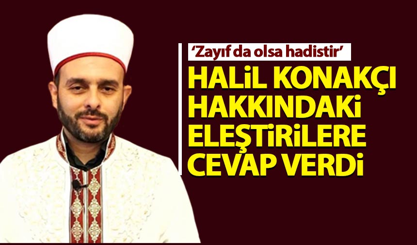 Halil Konakçı hakkındaki eleştirilere cevap verdi! - Habervakti, son ...