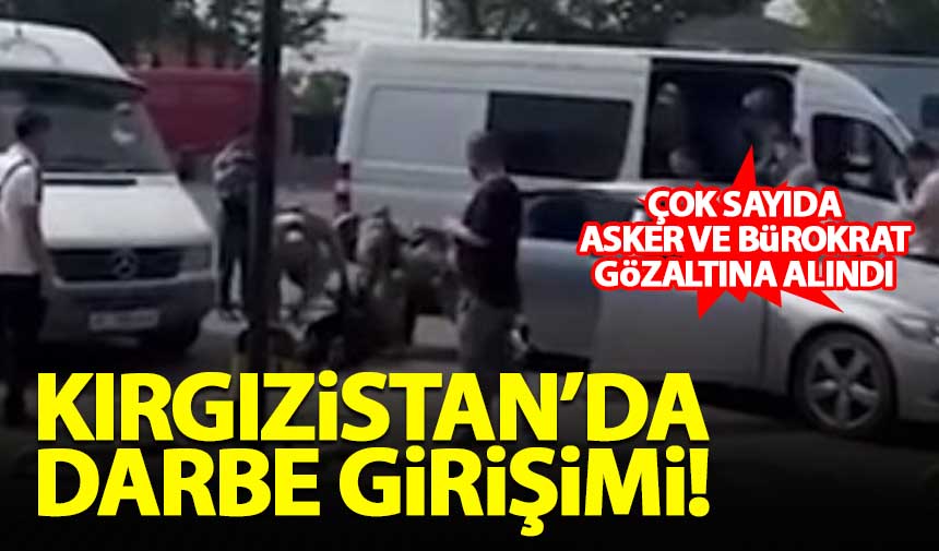 Kırgızistan'da darbe girişimi! Çok sayıda asker ve bürokrat gözaltına ...