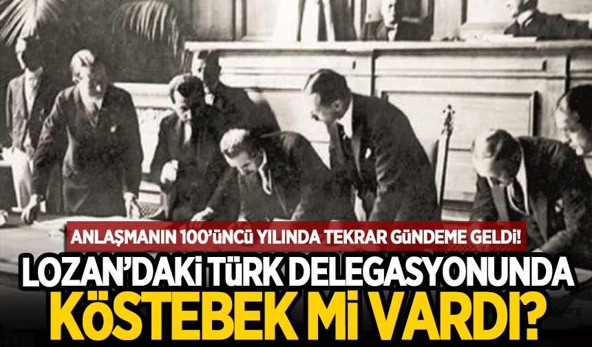 Anlaşmanın 100'üncü yılında tekrar gündeme geldi! Türkiye'nin Lozan ...