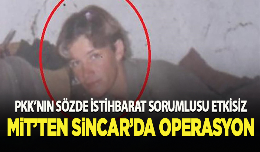 MİT'ten PKK'nın sözde istihbarat sorumlusuna operasyon - Habervakti, son dakika haber, haber ...