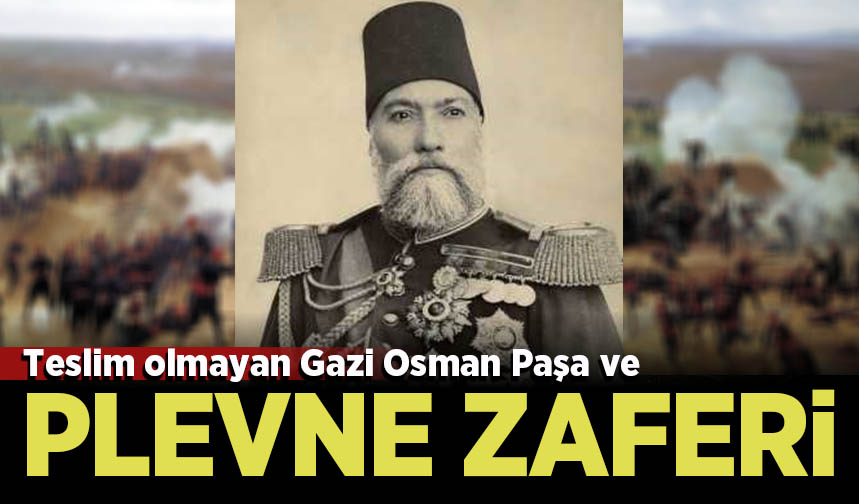 Tarihe kazınan savunma 'PLEVNE' - Habervakti, son dakika haber, haber ...