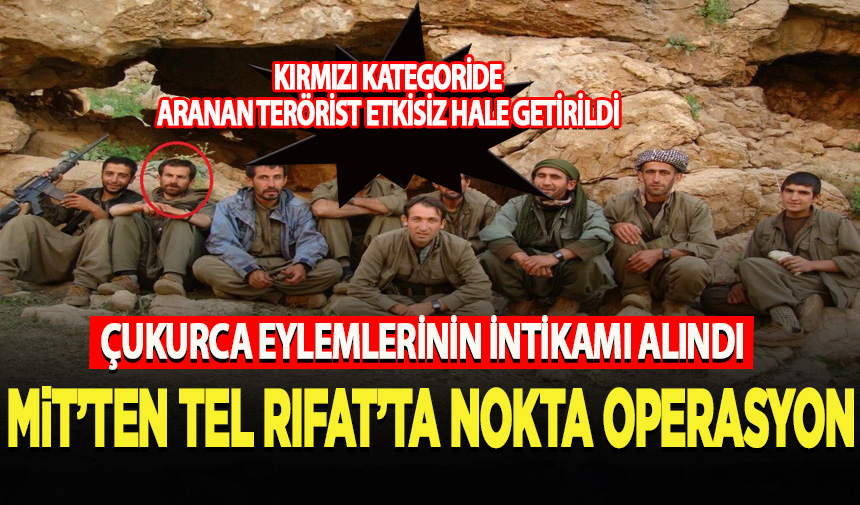 MİT'ten Tel Rıfat'ta nokta operasyon - Habervakti, son dakika haber, haber, güncel haberler ...